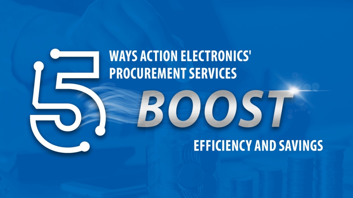 5 Ways Action Electronics' Procurement Services Boost Efficiency and ...